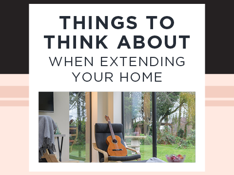 3 Of The Biggest Things To Think About When Extending Your Home