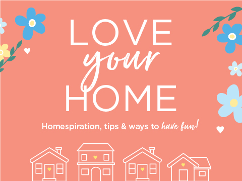 Love Your Home - Home Improvement Tips To Keep You Busy During Lockdown